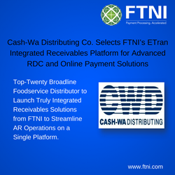 Cash-Wa Distributing Co. Selects FTNI’s ETran Integrated Receivables Platform for Advanced RDC ...